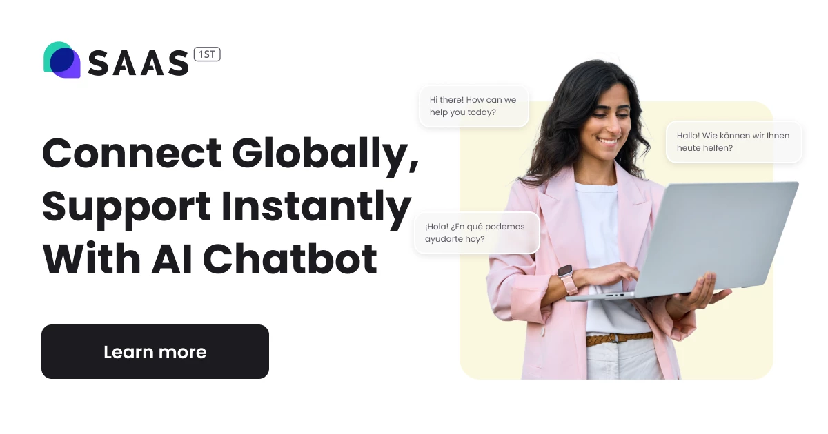 Connect Globally, Support Instantly With AI Chatbot - SAAS First